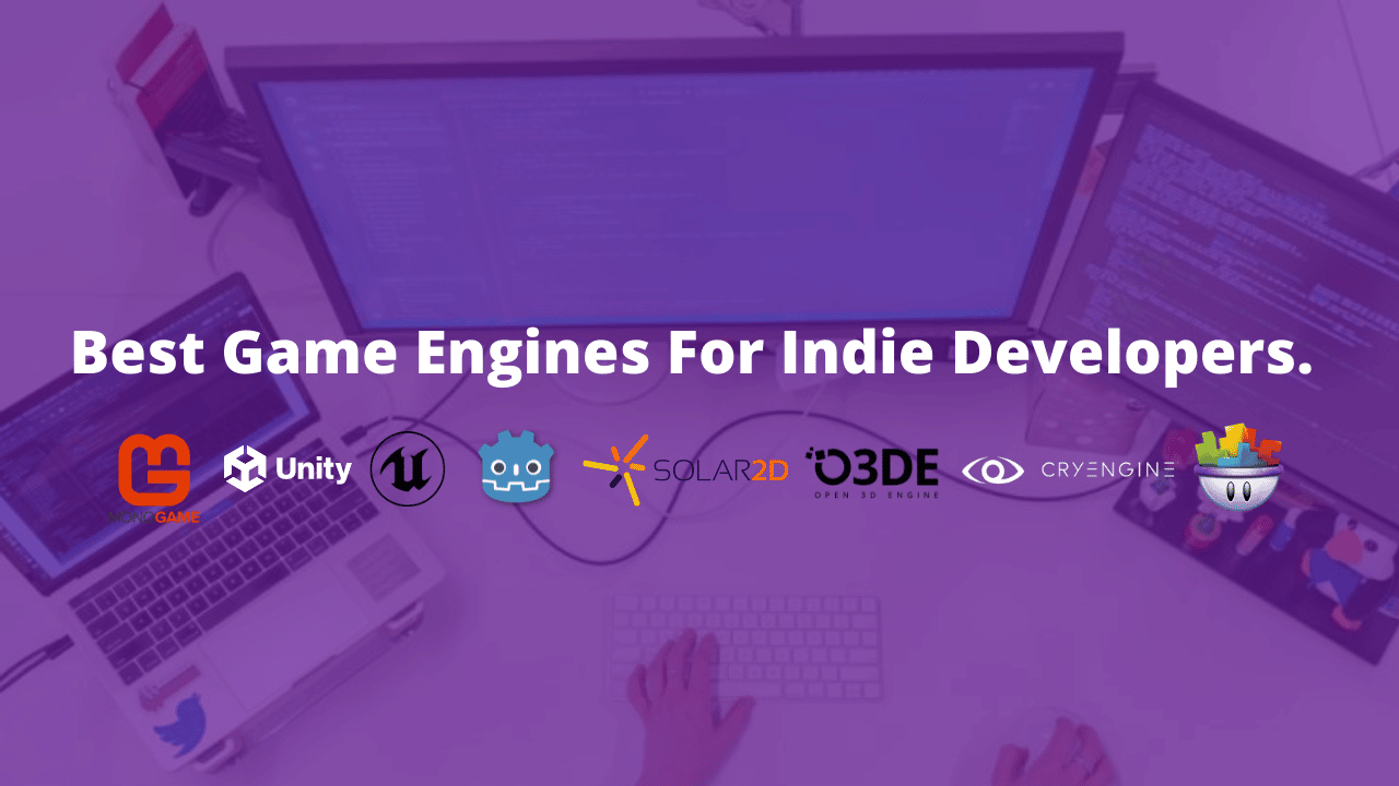 Best Indie Game Engines for Indie Developers (free included ...